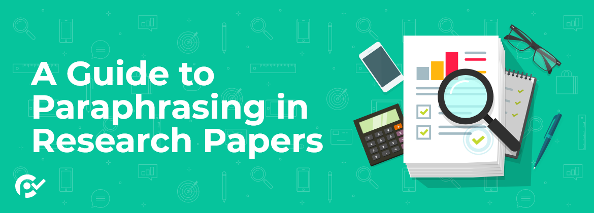 A Guide to Paraphrasing in Research Papers - Plagiarismchecker.co