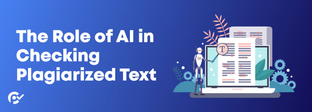 What is the Role of AI in Checking Plagiarized Text?