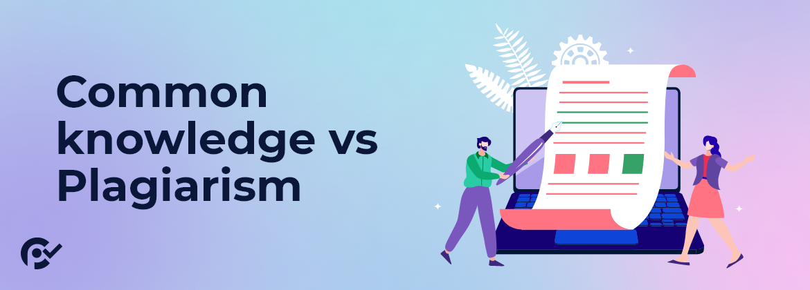 Common Knowledge Vs Plagiarism - plagiarismchecker.co