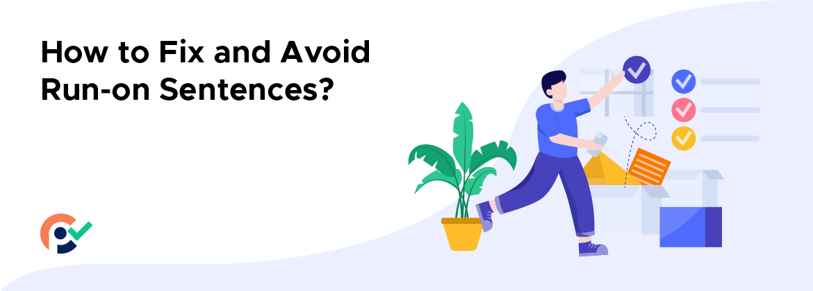 How to Fix and Avoid Run-on Sentences | Plagiarismchecker.co