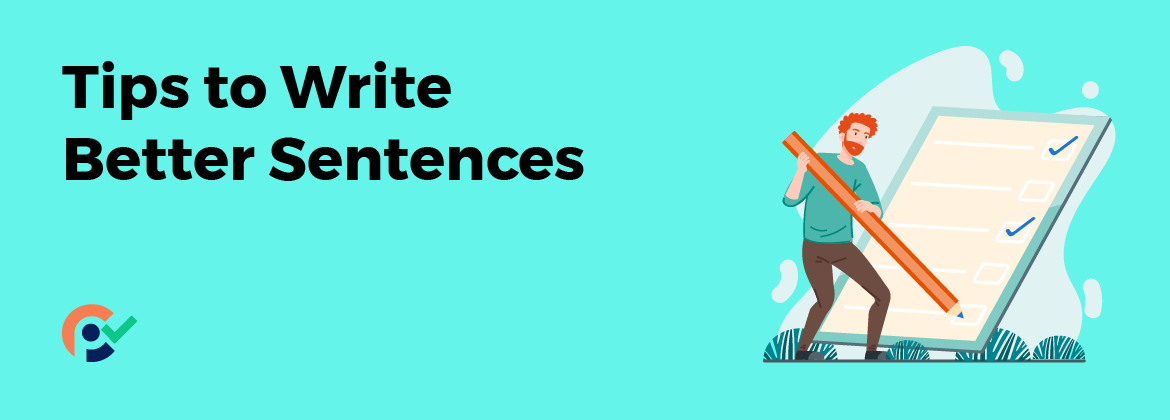 Tips to Write Better Sentences - Plagiarismchecker.co