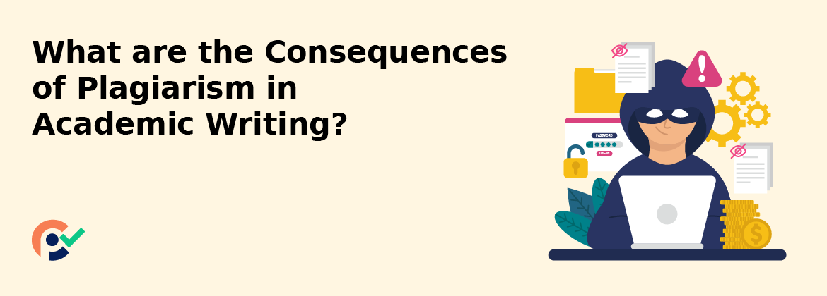 What are the Consequences of Plagiarism in Academic Writing?